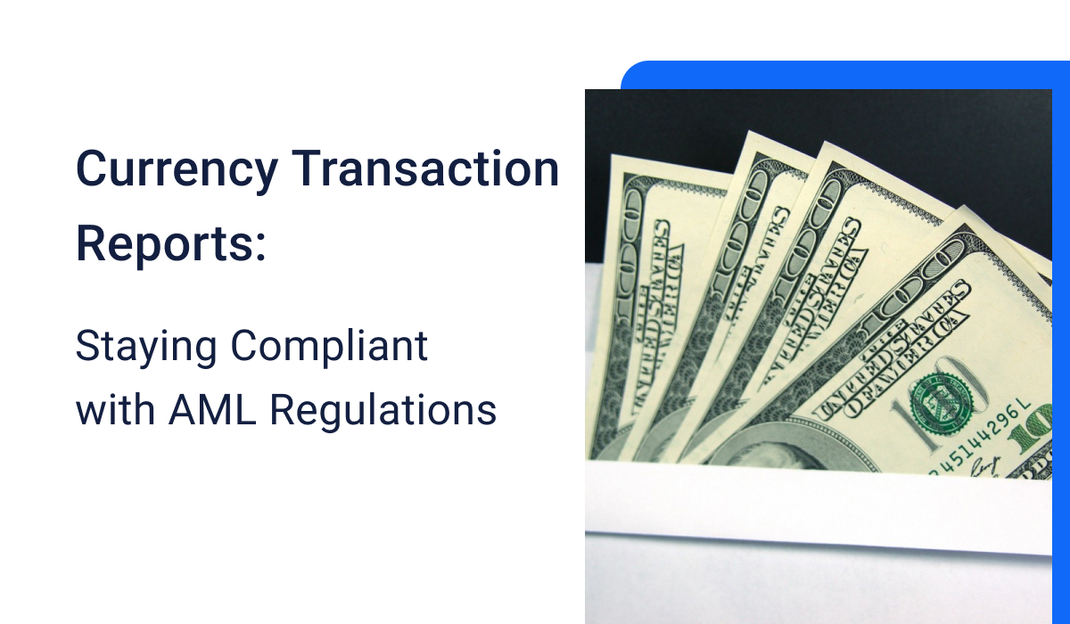 Compliance with Currency Transaction Reports: AML Regulations